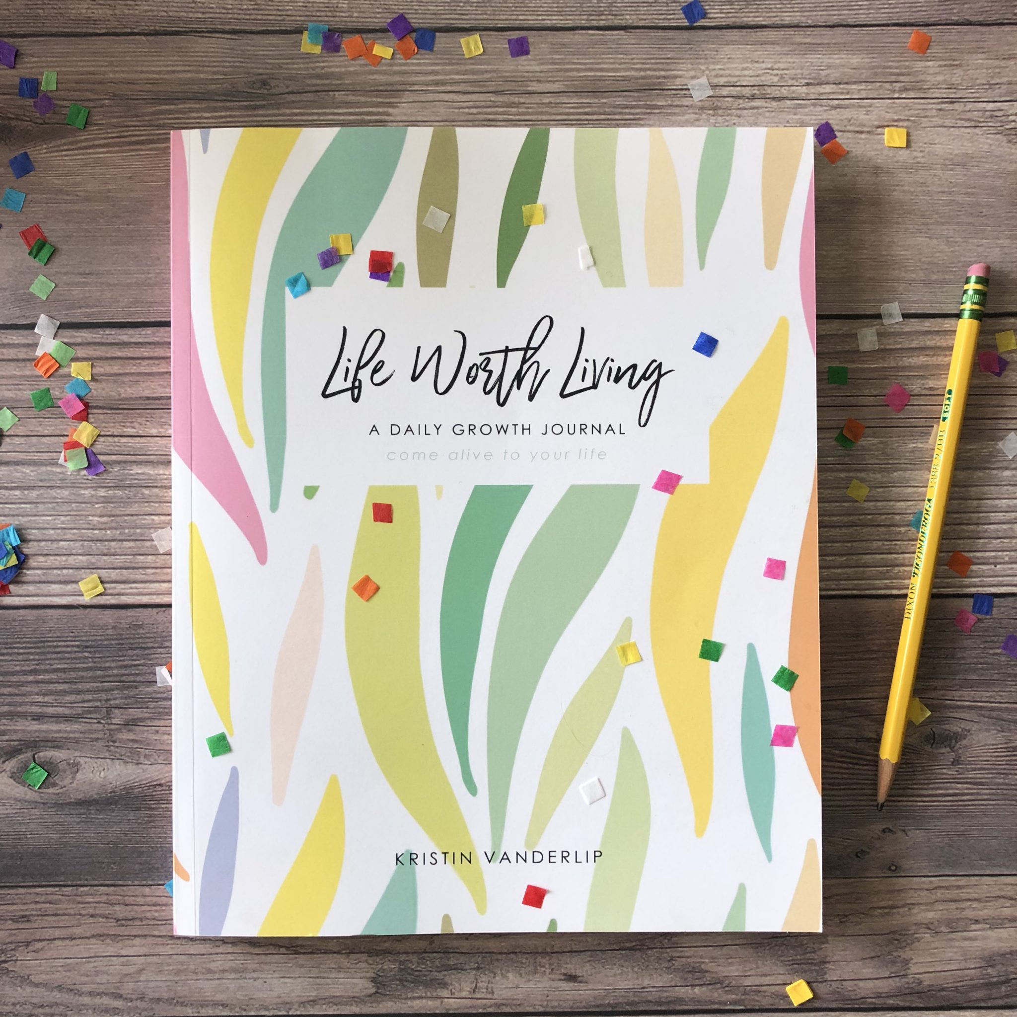 The Life Worth Living Journal Turns 1! - Kristin Vanderlip