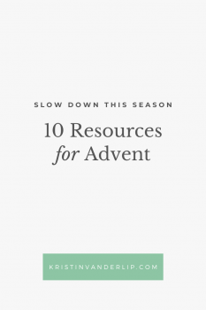 10 Resources for Advent - Kristin Vanderlip