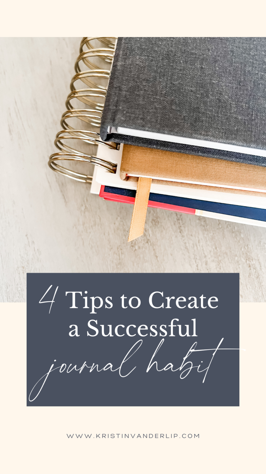 4 Tips to Create a Successful Journal Habit - Kristin Vanderlip
